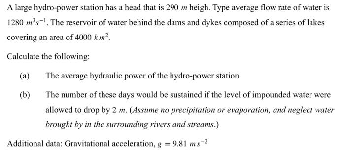 Solved A large hydro-power station has a head that is 290 m | Chegg.com