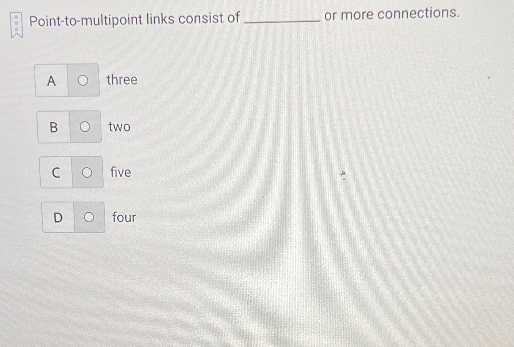 Solved Point-to-multipoint links consist of or more | Chegg.com