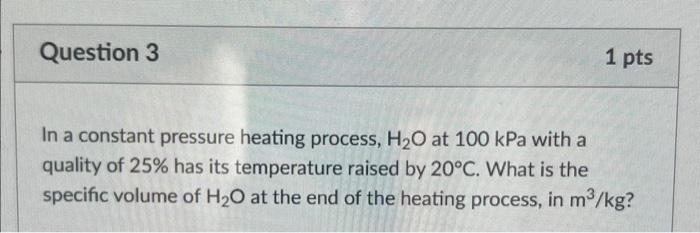 Solved In a constant pressure heating process, H2O at 100kPa | Chegg.com