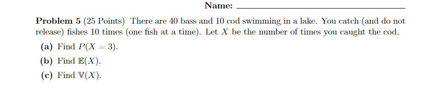 Solved Name:Problem 5 (25 ﻿Points) ﻿There are 40 ﻿bass and | Chegg.com