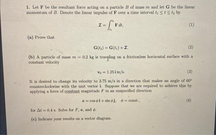 Solved 1. Let F be the resultant force acting on a particle | Chegg.com