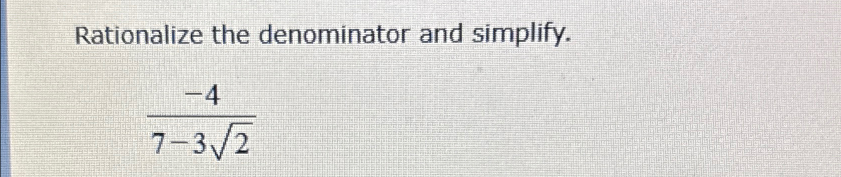 Solved Rationalize the denominator and simplify.-47-322 | Chegg.com