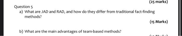Solved (25 marks) Question 5 a) What are JAD and RAD, and | Chegg.com