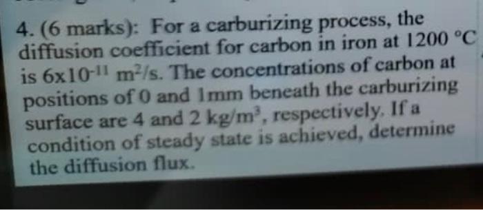 Solved 4. (6 marks): For a carburizing process, the | Chegg.com