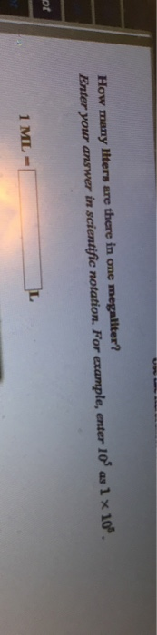 Solved How many liters are there in one megaliter? Enter | Chegg.com