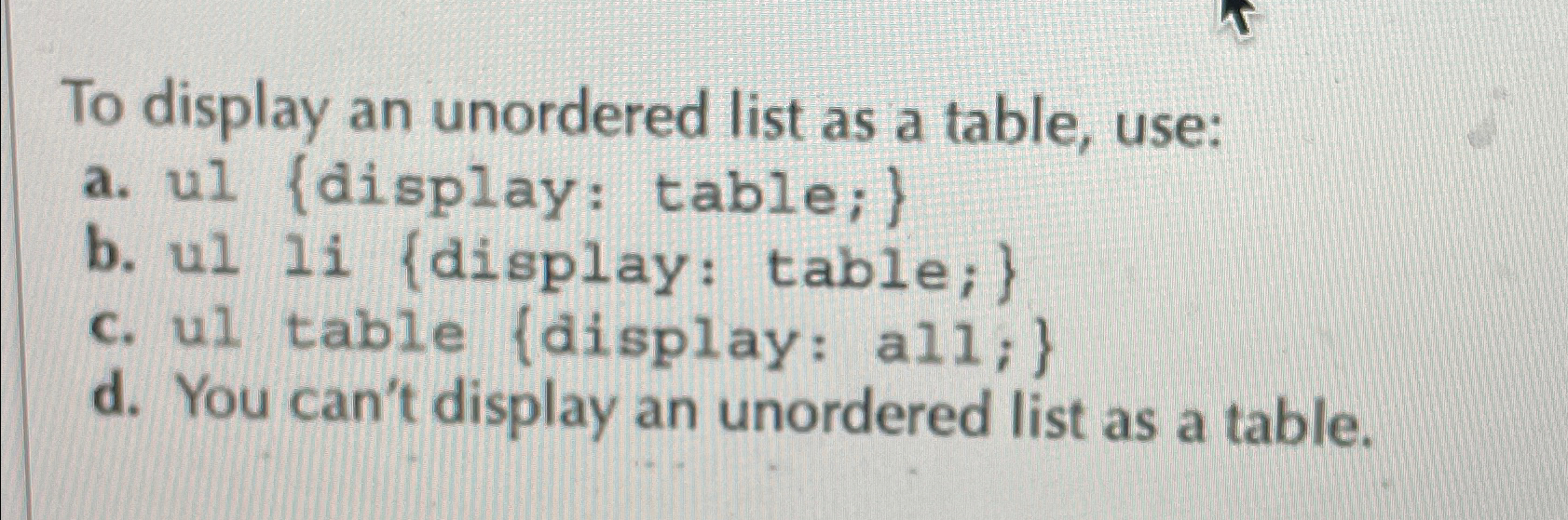 Solved To display an unordered list as a table, use:a. ﻿ul | Chegg.com