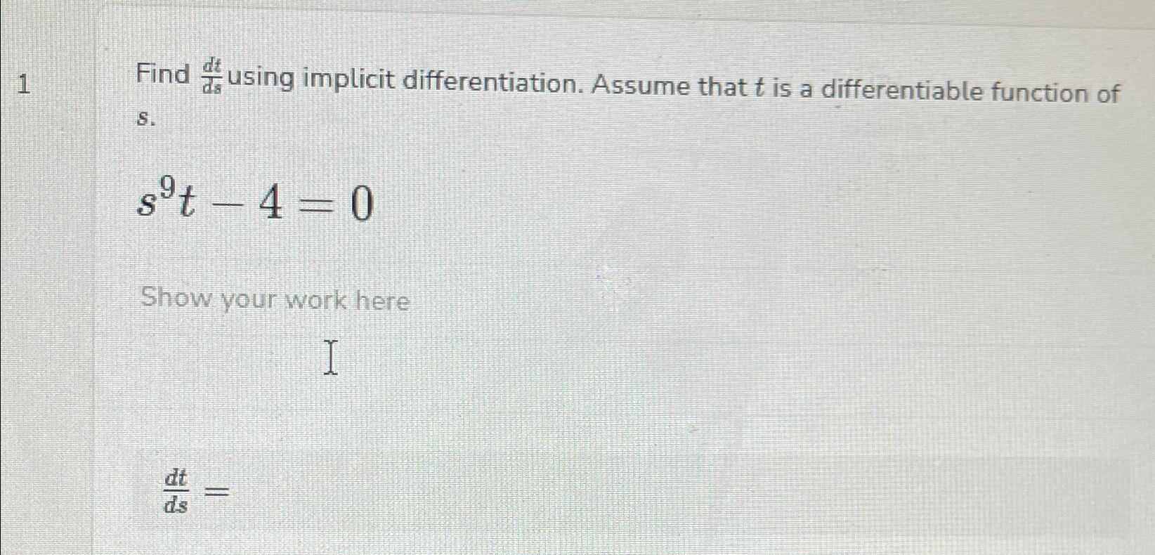 Solved 1Find dtds ﻿using implicit differentiation. Assume | Chegg.com