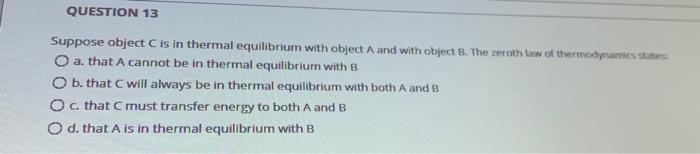 Solved QUESTION 13 Suppose object is in thermal equilibrium | Chegg.com