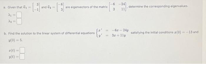 Solved a. Given that v1=[3−1] and v2=[−83] are eigenvectors | Chegg.com