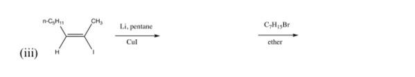 Solved n-C, CH Li, pentane C, Br Cul cther (iii) H | Chegg.com
