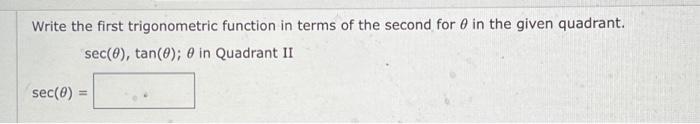 Solved Write the first trigonometric function in terms of | Chegg.com