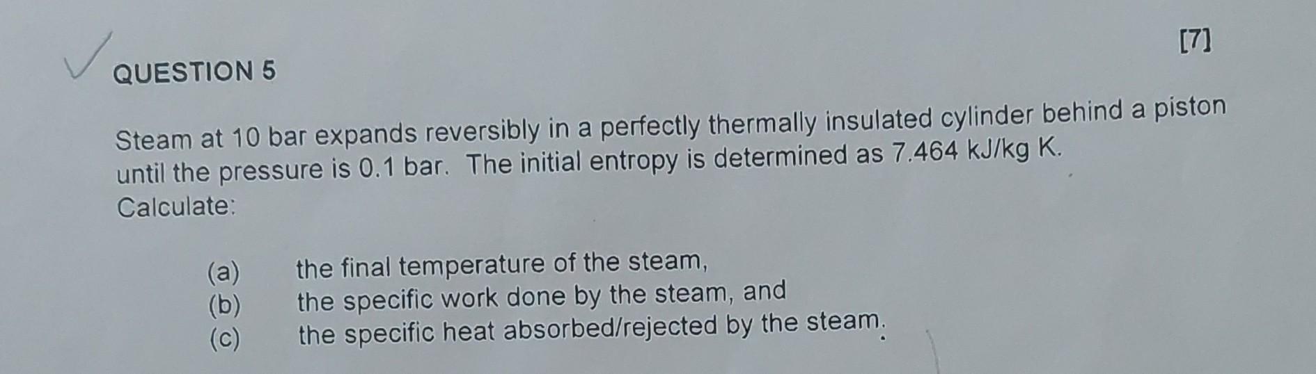 Solved Steam at 10 bar expands reversibly in a perfectly | Chegg.com