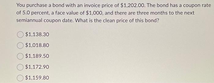 Solved You purchase a bond with an invoice price of | Chegg.com