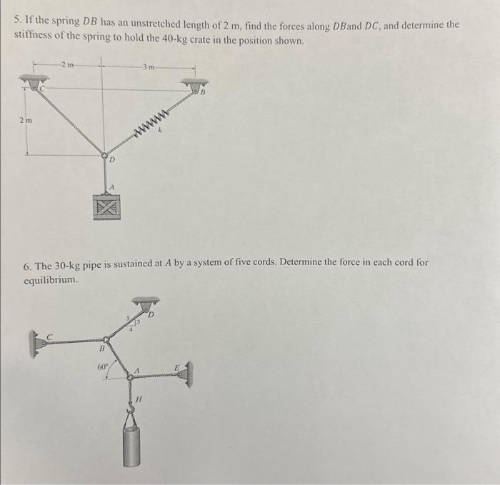 Solved 5. If the spring DB has an unstretched length of 2 m, | Chegg.com