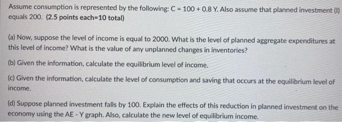 Solved Assume consumption is represented by the following: | Chegg.com