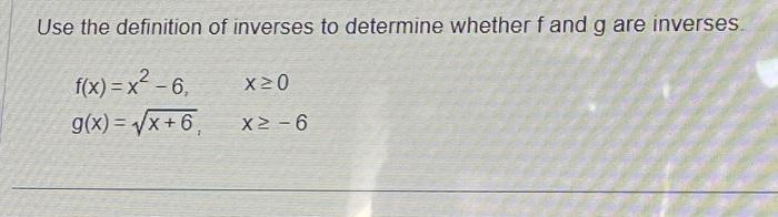 Solved Use the definition of inverses to determine whether f | Chegg.com