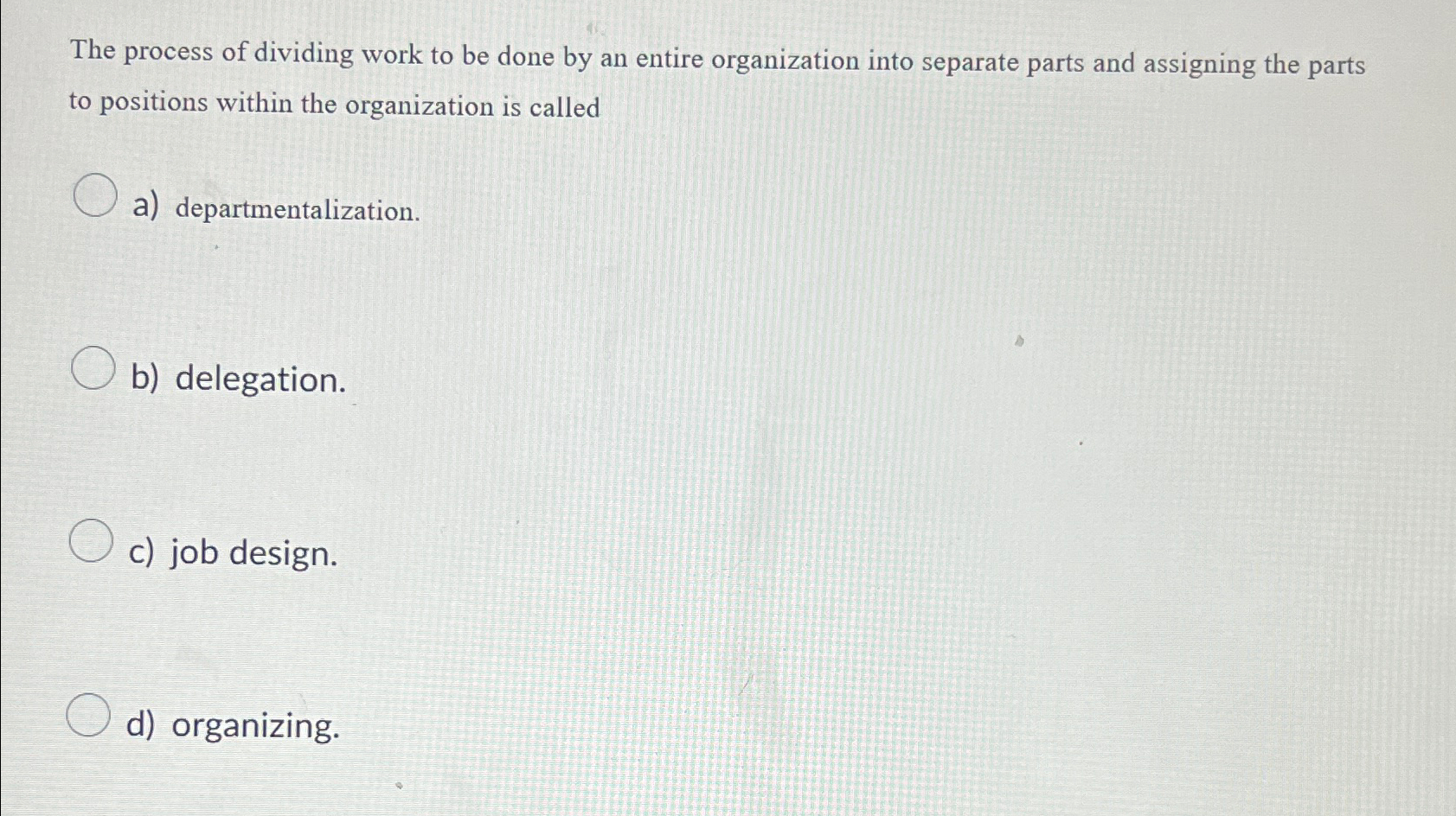 Solved The process of dividing work to be done by an entire | Chegg.com