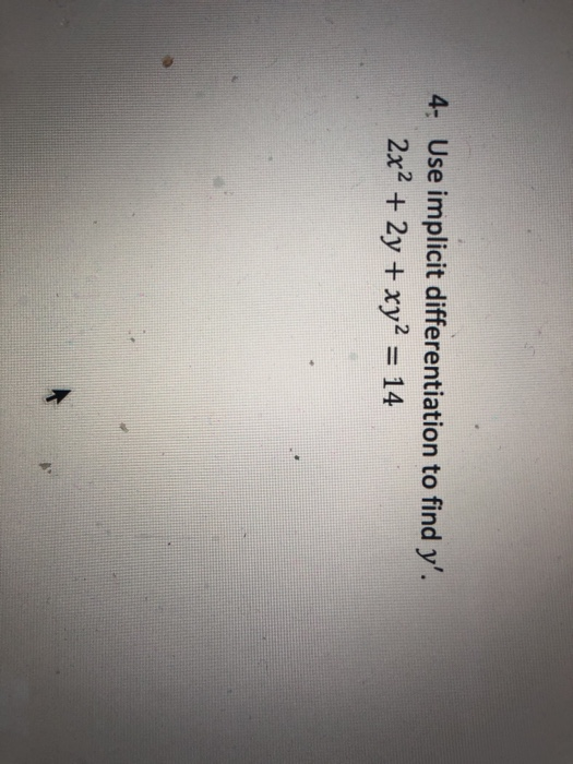 Solved 4. Use implicit differentiation to find y'. 2x2 + 2y | Chegg.com