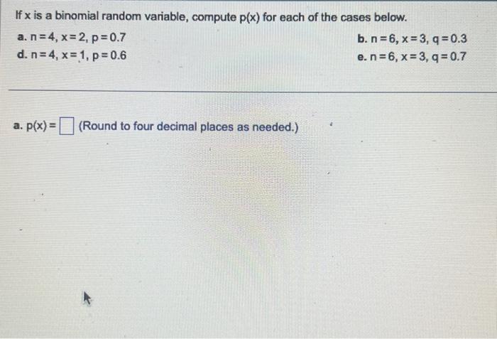 Solved if x is a binomial random variable, compute p(x) for | Chegg.com