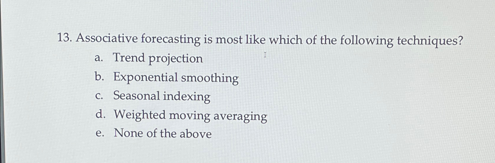 Solved Associative forecasting is most like which of the | Chegg.com