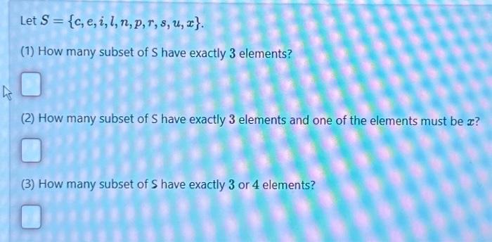Solved Let S={c,e,i,l,n,p,r,s,u,x} (1) How many subset of S | Chegg.com
