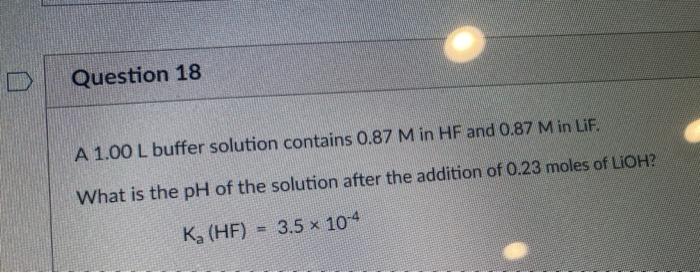 Solved Question 18 A 1.00 L buffer solution contains 0.87 M | Chegg.com