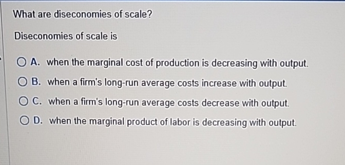 Solved What are diseconomies of scale?Diseconomies of scale | Chegg.com