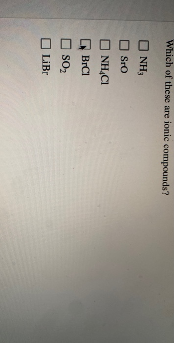 Solved Which of these are ionic compounds? NH3 Sro NH4Cl | Chegg.com