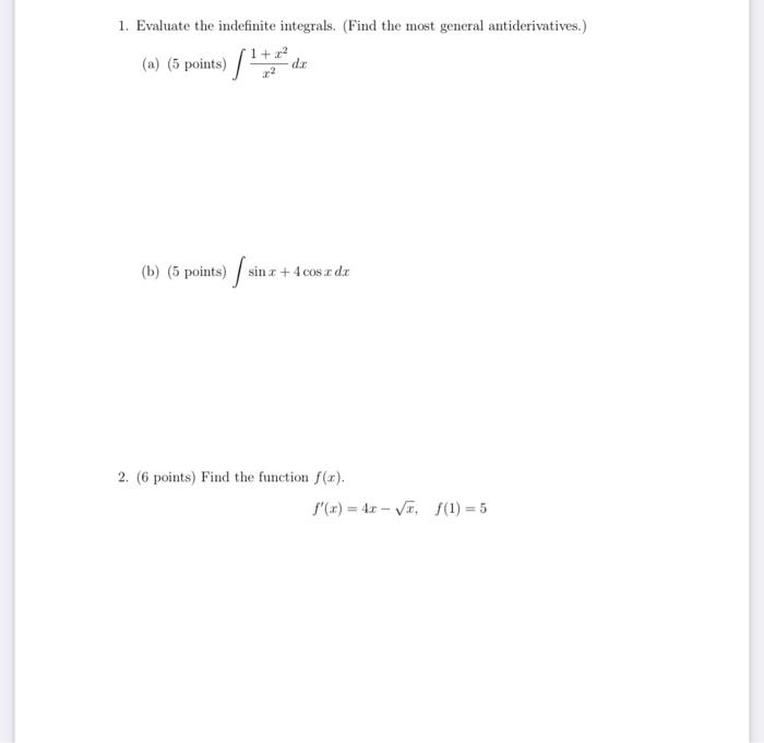 Solved 1. Evaluate the indefinite integrals. (Find the most | Chegg.com