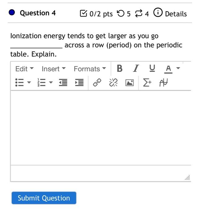 Solved Ionization energy tends to get larger as you go | Chegg.com