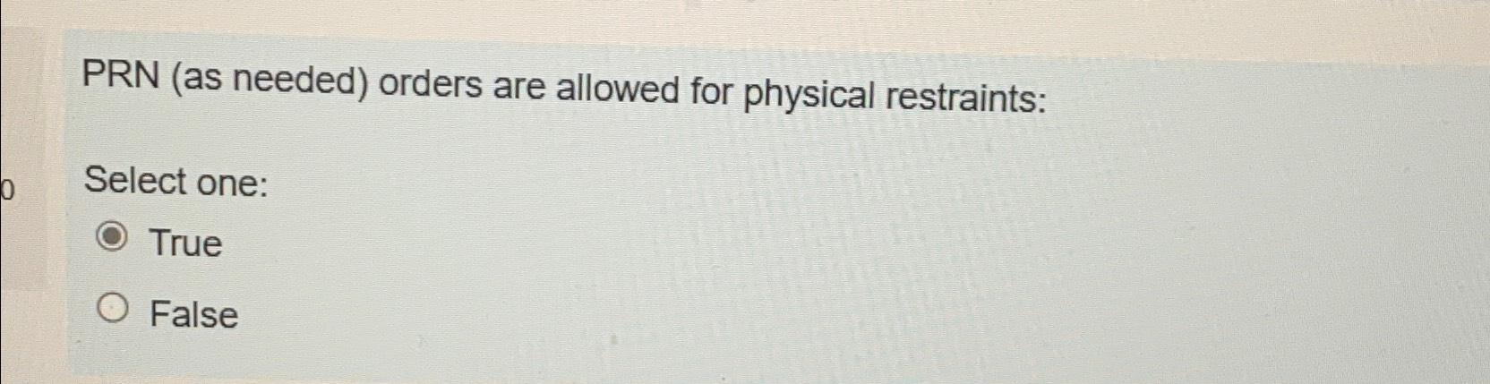 Solved PRN (as needed) ﻿orders are allowed for physical | Chegg.com