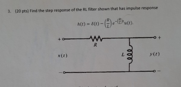 Solved 3. (20 pts) Find the step response of the RL filter | Chegg.com