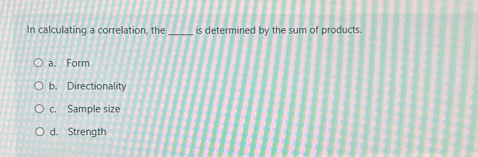 Solved In calculating a correlation, the q, ﻿is determined | Chegg.com
