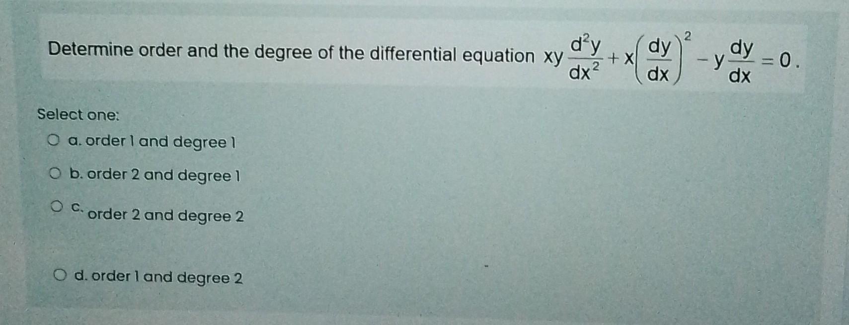 Solved Determine order and the degree of the differential | Chegg.com