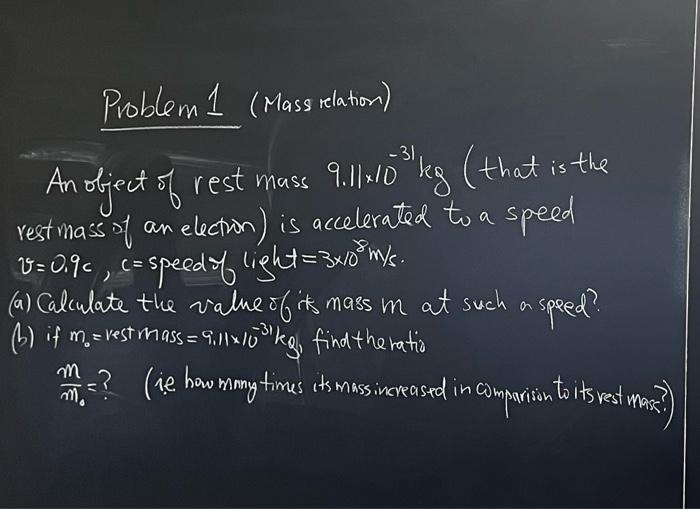 Solved Problem 1 (Mass relation) An ofject of rest mass | Chegg.com
