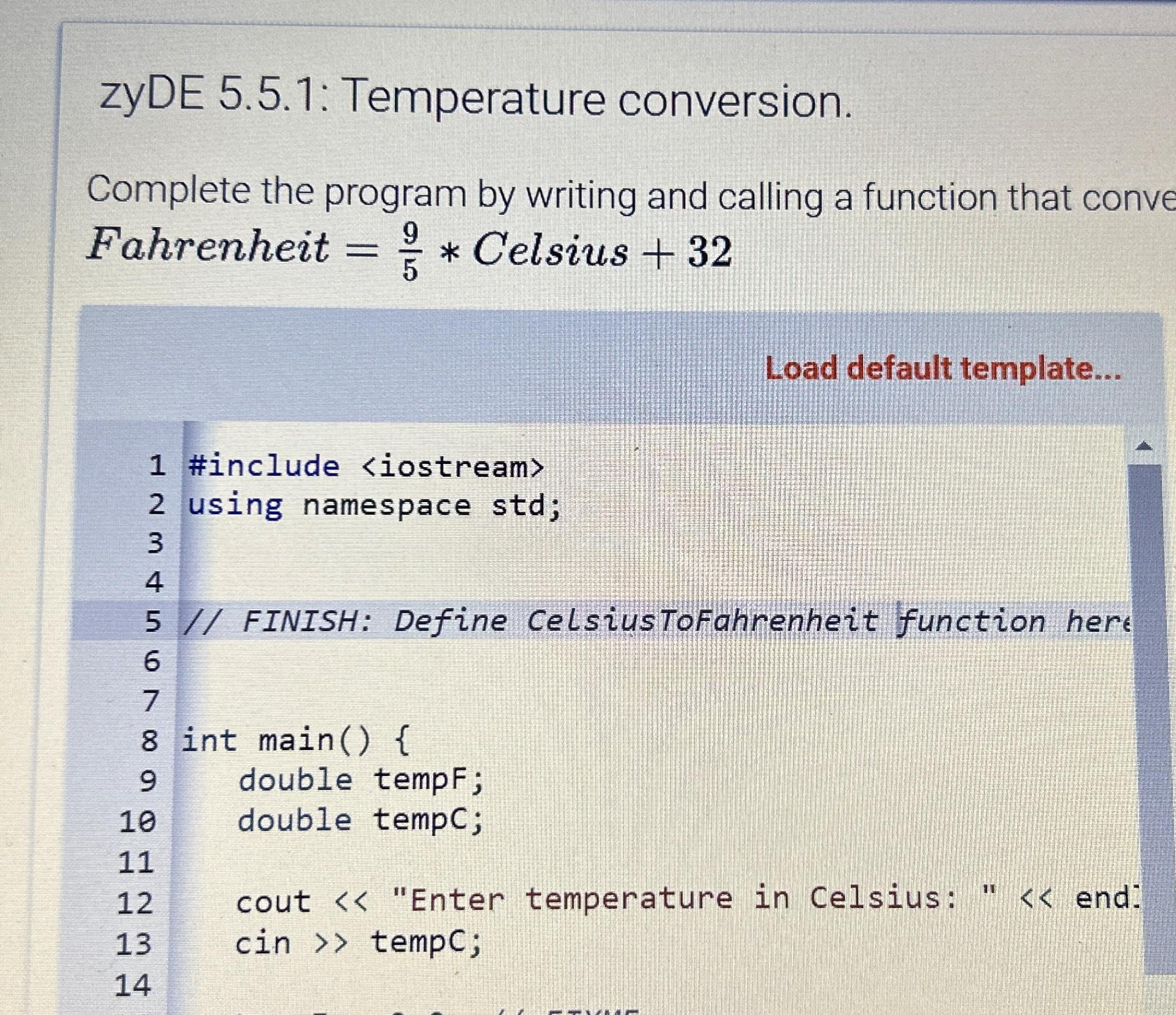 Solved zyDE 5.5.1: Temperature conversion.Complete the | Chegg.com Solved zyDE 5.5.1: Temperature conversion.Complete the | Chegg.com