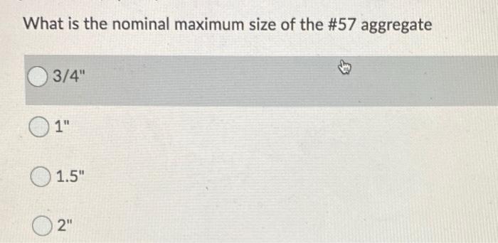 Solved What is the nominal maximum size of the #57 aggregate | Chegg.com