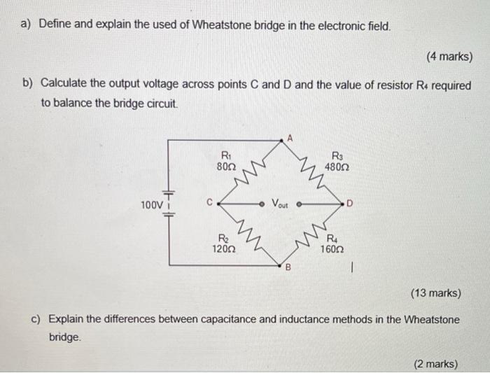 Solved a) Define and explain the used of Wheatstone bridge | Chegg.com