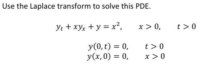 Solved Use the Laplace transform to solve this PDE. | Chegg.com