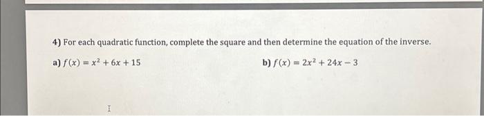 Solved 4) For each quadratic function, complete the square | Chegg.com