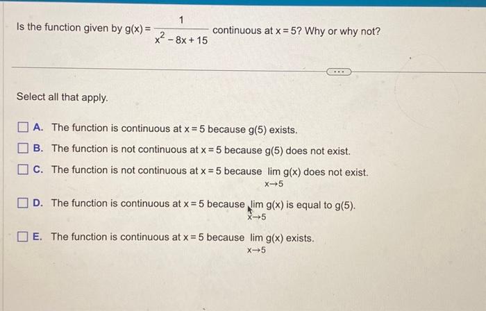 Solved Is the function given by g(x)=x2−8x+151 continuous at | Chegg.com