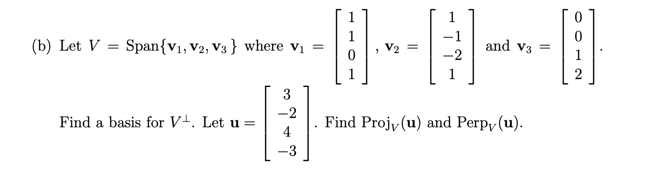 Solved (b) Let V=Span{v1,v2,v3} where | Chegg.com Solved (b) Let V=Span{v1,v2,v3} where | Chegg.com