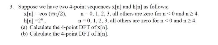 Solved 3. Suppose we have two 4-point sequences x[n] and | Chegg.com
