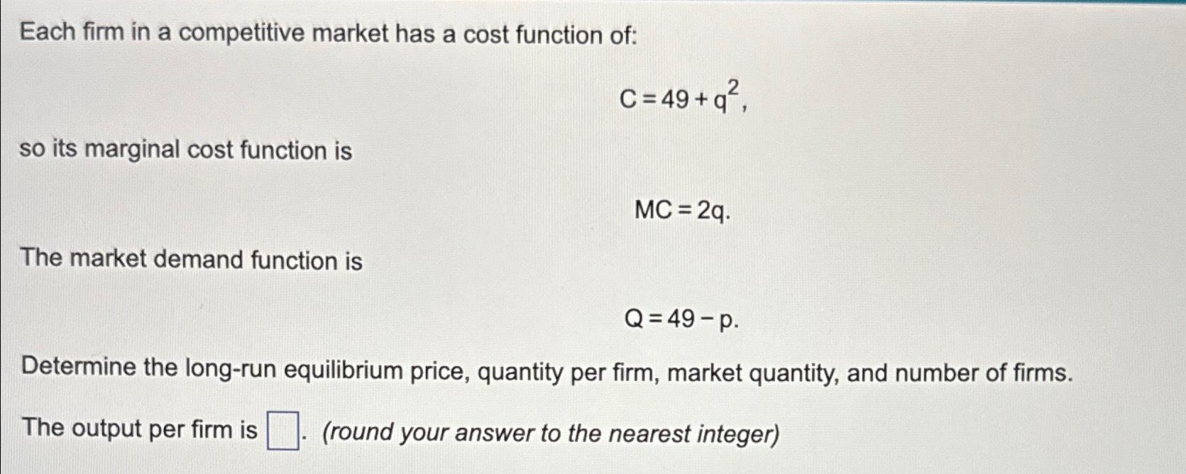 Solved Each firm in a competitive market has a cost function | Chegg.com