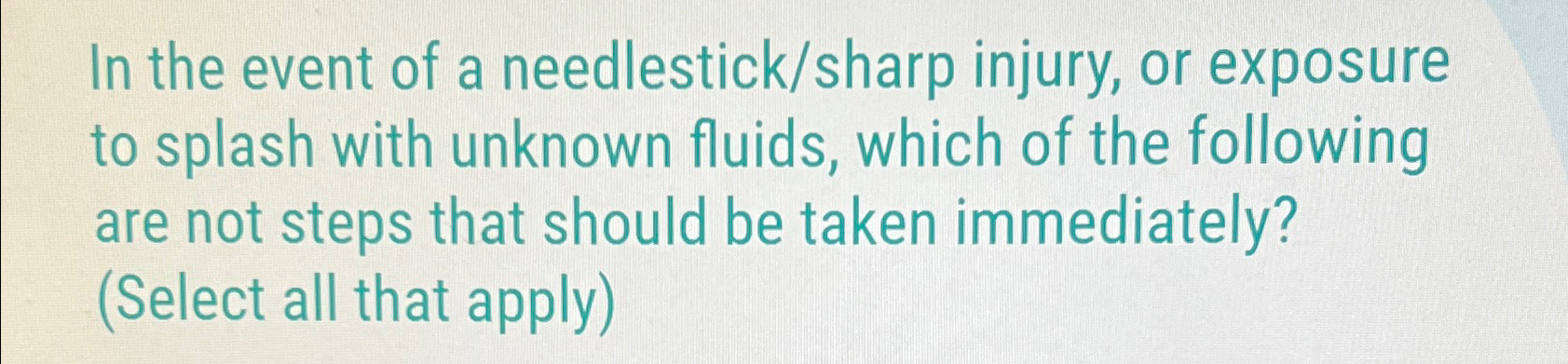 In the event of a needlestick/sharp injury, or | Chegg.com