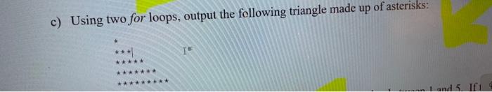 Solved c) Using two for loops, output the following triangle | Chegg.com
