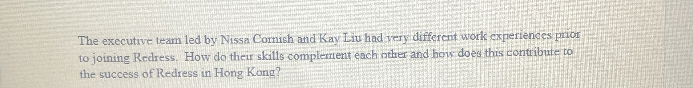 Solved The executive team led by Nissa Cornish and Kay Liu | Chegg.com