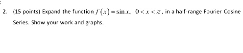 Solved 2. (15 points) Expand the function / (x)=sinx, 0 | Chegg.com