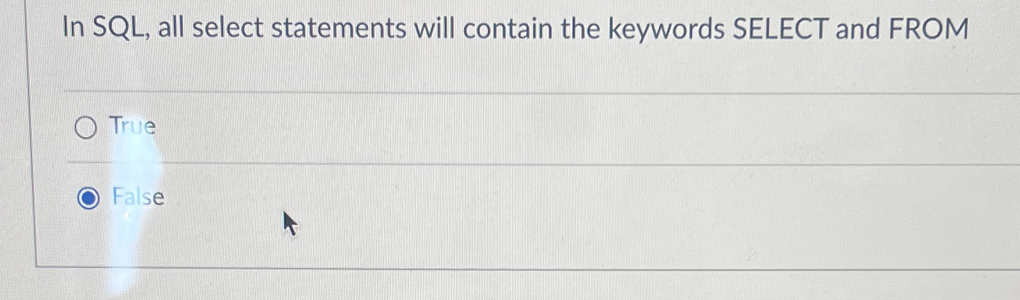 Solved In SQL, ﻿all select statements will contain the | Chegg.com