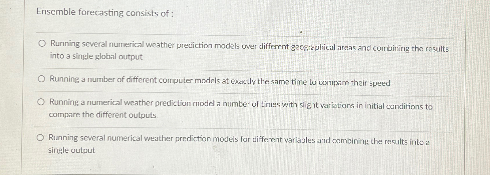 Solved Ensemble forecasting consists of:Running several | Chegg.com